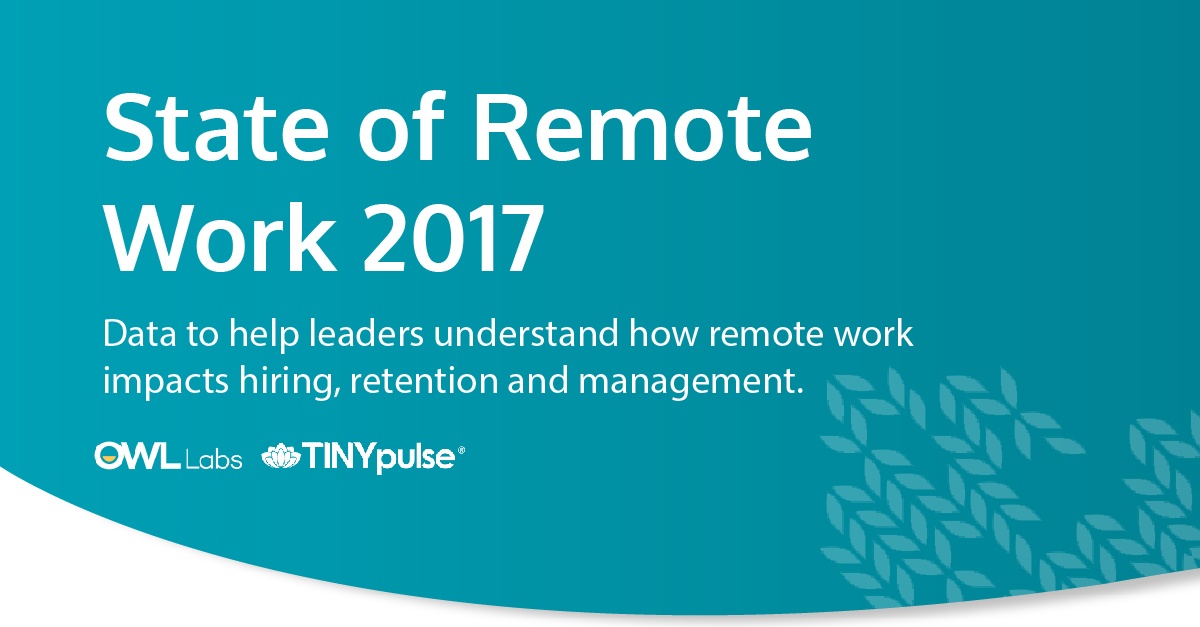 State of Remote Work 2017 | Owl Labs